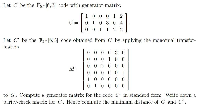 Solved - Let C be the F5 - [6,3] code with generator matrix. | Chegg.com
