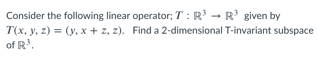 Solved Consider the following linear operator; T : R3 R3 | Chegg.com