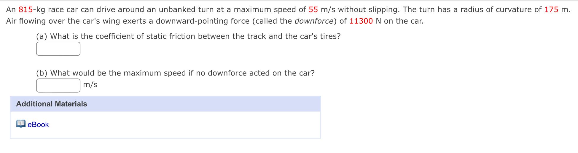 Solved An 815−kg race car can drive around an unbanked turn | Chegg.com