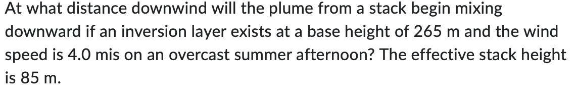 Solved At what distance downwind will the plume from a stack | Chegg.com