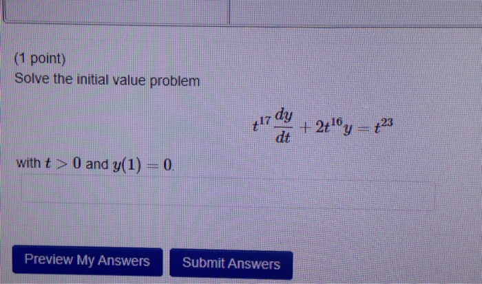 Solved (1 point) Solve the initial value problem r dy dt | Chegg.com
