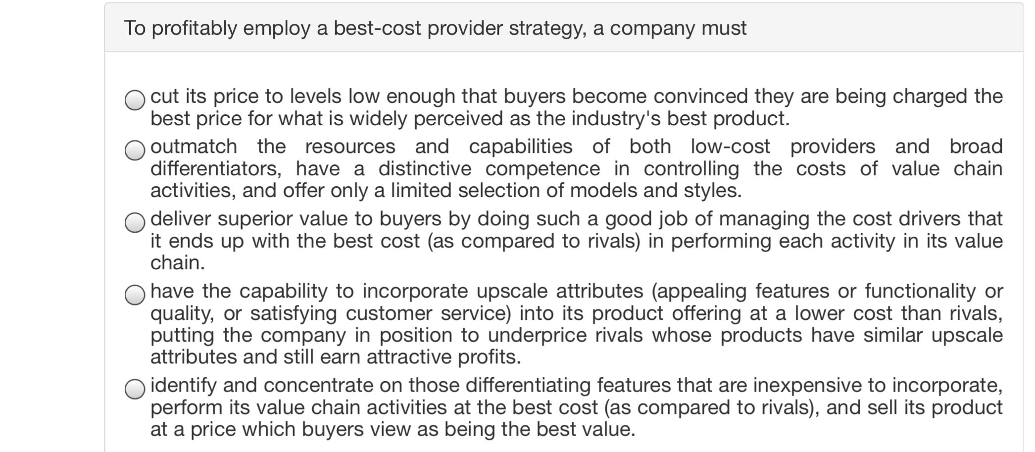 Solved To profitably employ a best-cost provider strategy, a | Chegg.com