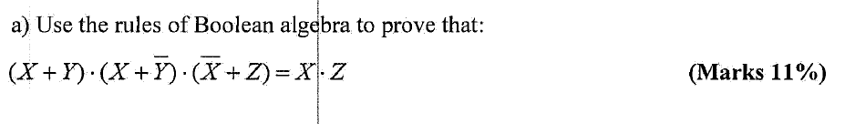 Solved a) Use the rules of Boolean algebra to prove that: | Chegg.com