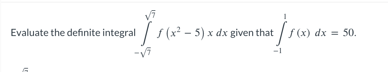 Solved Evaluate the definite integral ∫-7272f(x2-5)xdx | Chegg.com