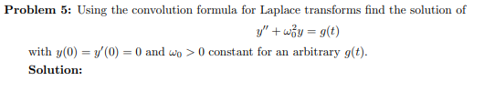 Solved Problem 5: Using the convolution formula for Laplace | Chegg.com