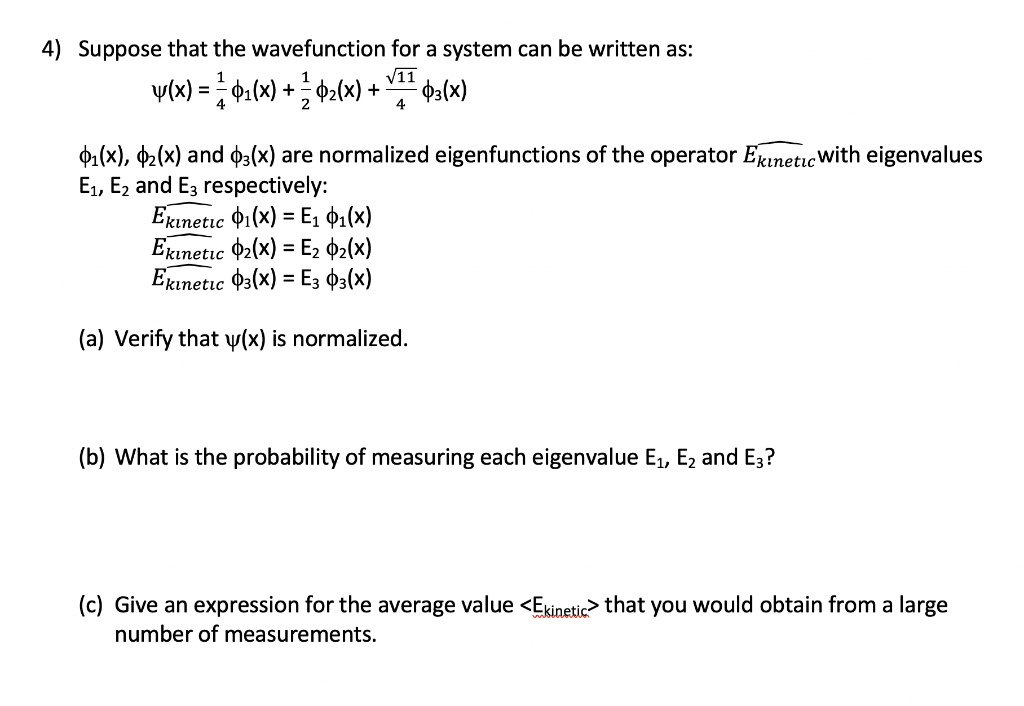 Solved 4) Suppose that the wavefunction for a system can be | Chegg.com