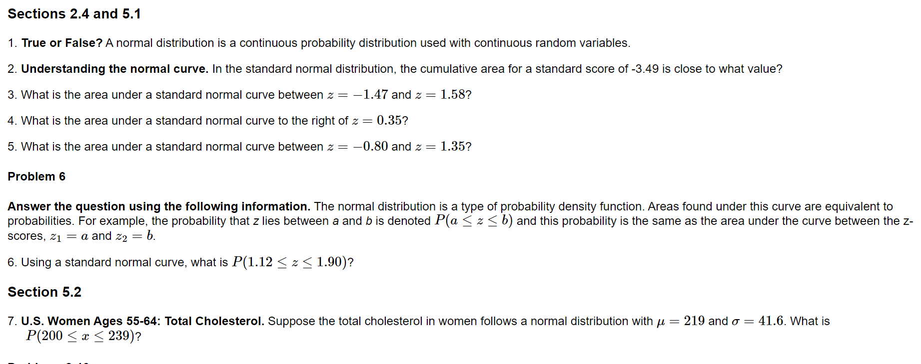 Solved 1. True or False? A normal distribution is a | Chegg.com