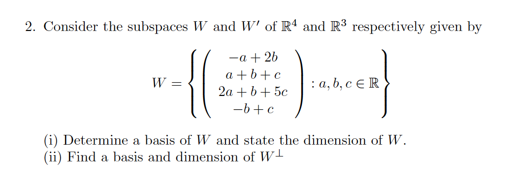 Solved 2. Consider the subspaces W and W' of R4 and R3 | Chegg.com