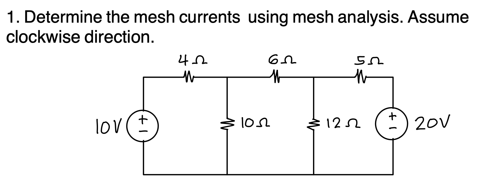 Solved 1. Determine the mesh currents using mesh analysis. | Chegg.com