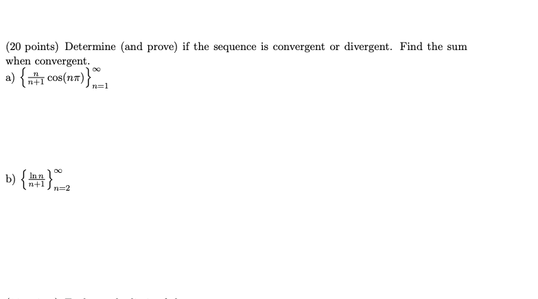 Solved (20 points) Determine (and prove) if the sequence is | Chegg.com