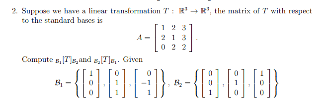 Solved 2. Suppose we have a linear transformation T: R3 R3, | Chegg.com