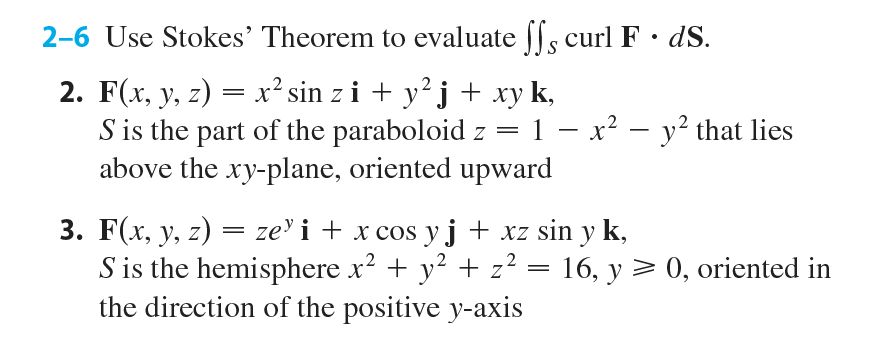 Solved 2-6 Use Stokes' Theorem to evaluate s curl F ds. r2- | Chegg.com