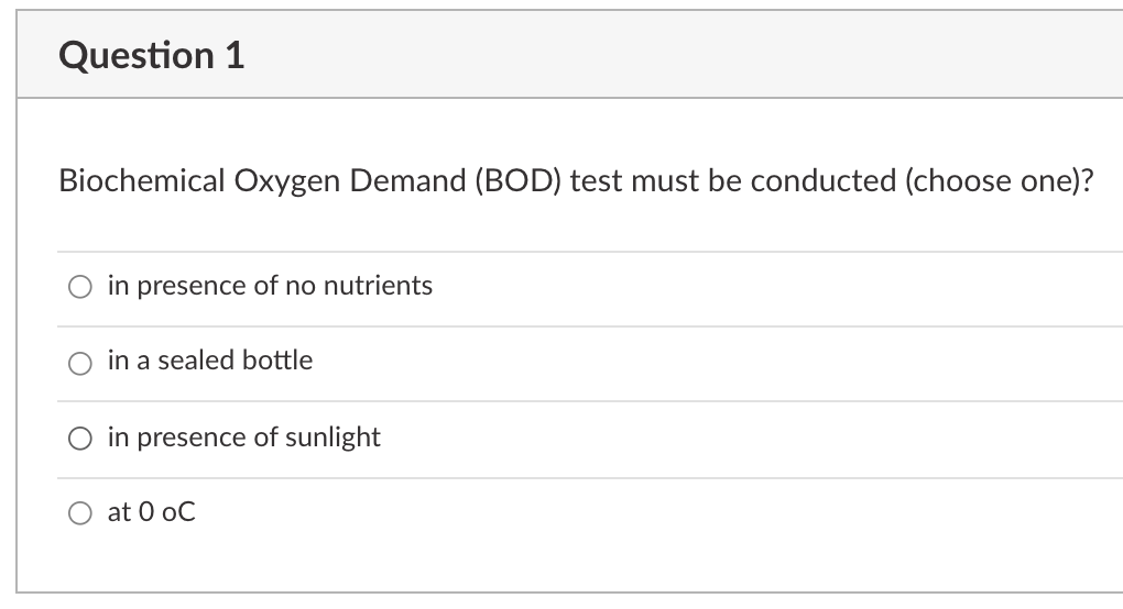 Solved Question 1 Biochemical Oxygen Demand (BOD) test must | Chegg.com