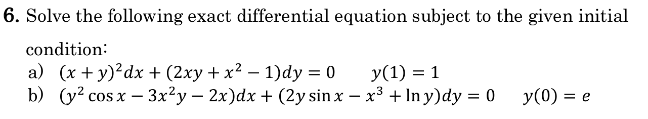 Solved 6. Solve the following exact differential equation | Chegg.com