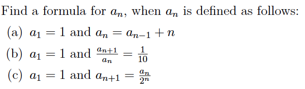 Solved Find a formula for an, when an is defined as follows: | Chegg.com