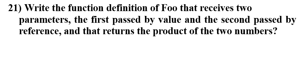 Solved 21) Write the function definition of Foo that | Chegg.com