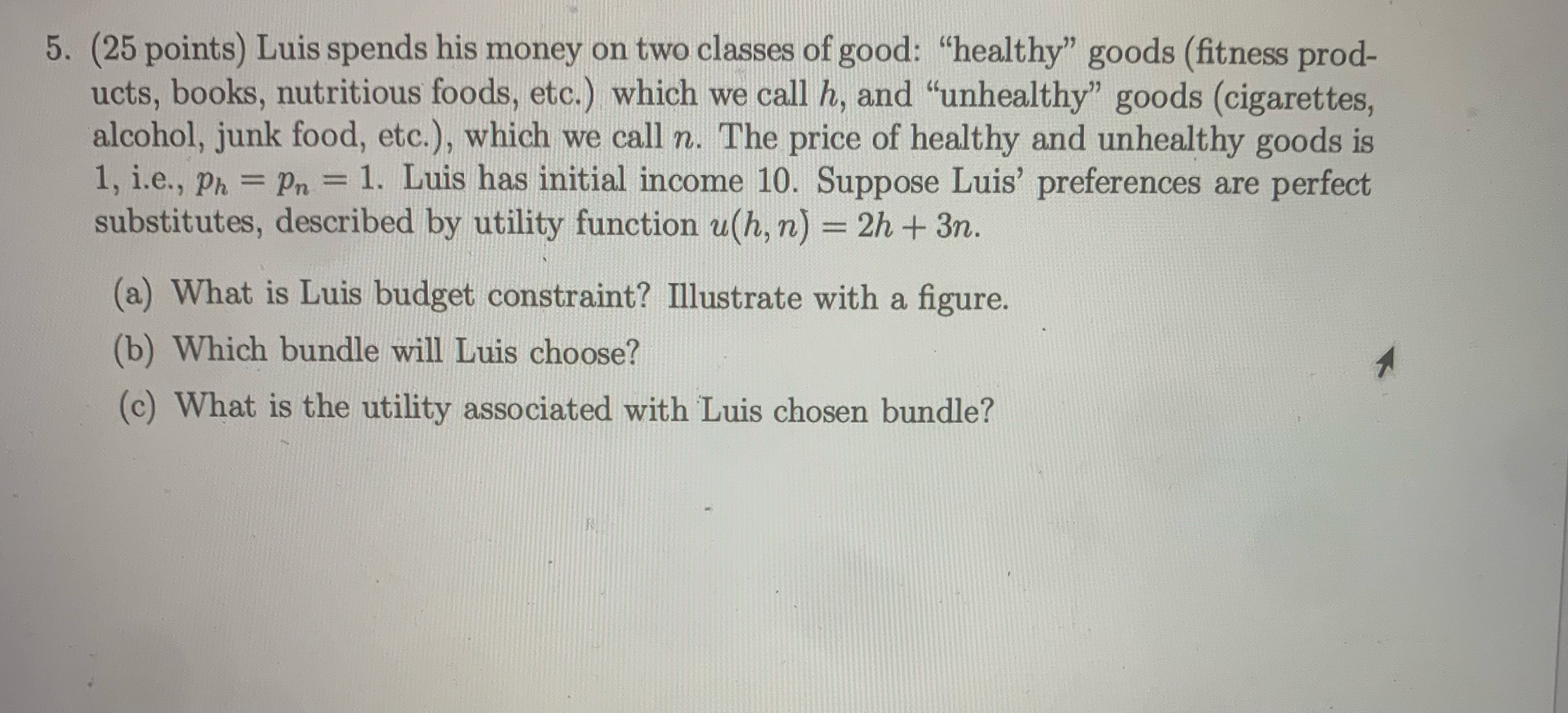 Solved Luis spends his money on two classes of good: | Chegg.com