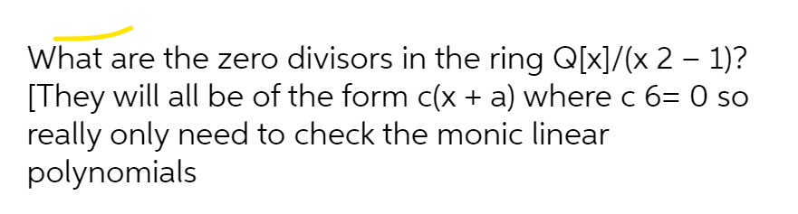 Solved C What are the zero divisors in the ring Q[x]/(x 2 - | Chegg.com