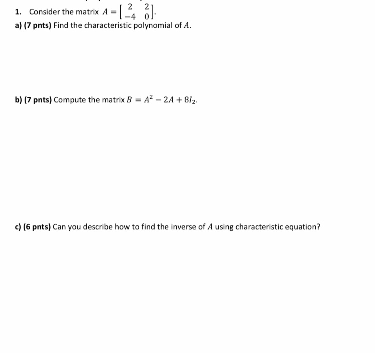 Solved 1. Consider the matrix A = [ 24 31. a) (7 pnts) Find | Chegg.com
