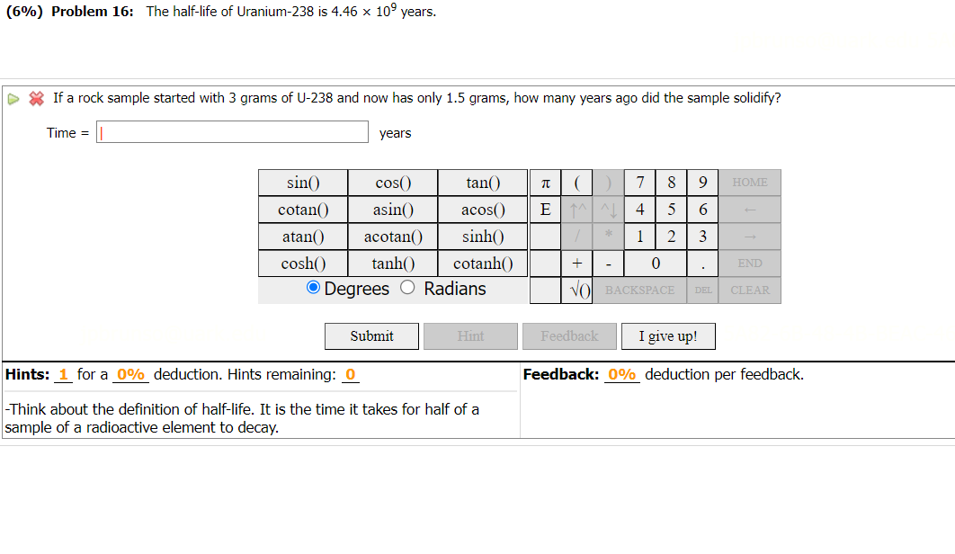 Solved (6\%) Problem 16: The half-life of Uranium-238 is | Chegg.com