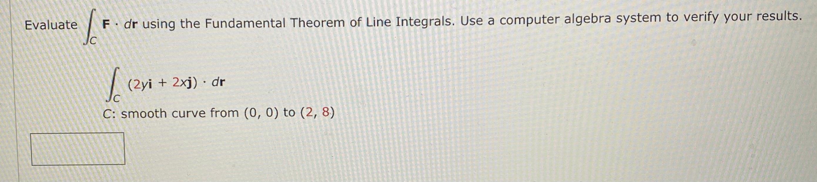 Solved Evaluate using the fundamental Theorem of Line | Chegg.com