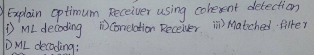 Solved Explain optimum Receiver using coherent detection 10) | Chegg.com