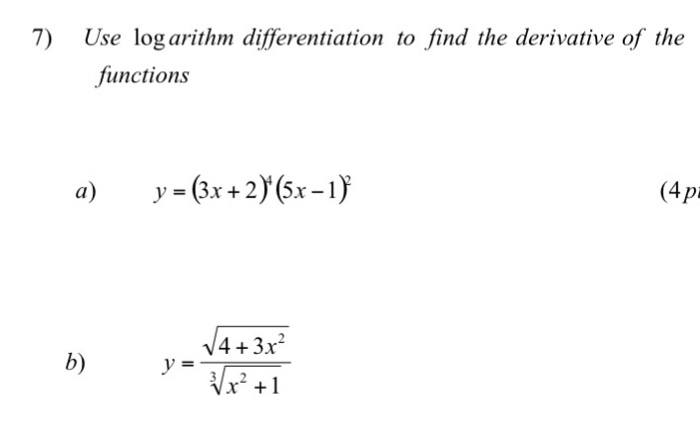 Solved Use log arithm differentiation to find the derivative | Chegg.com