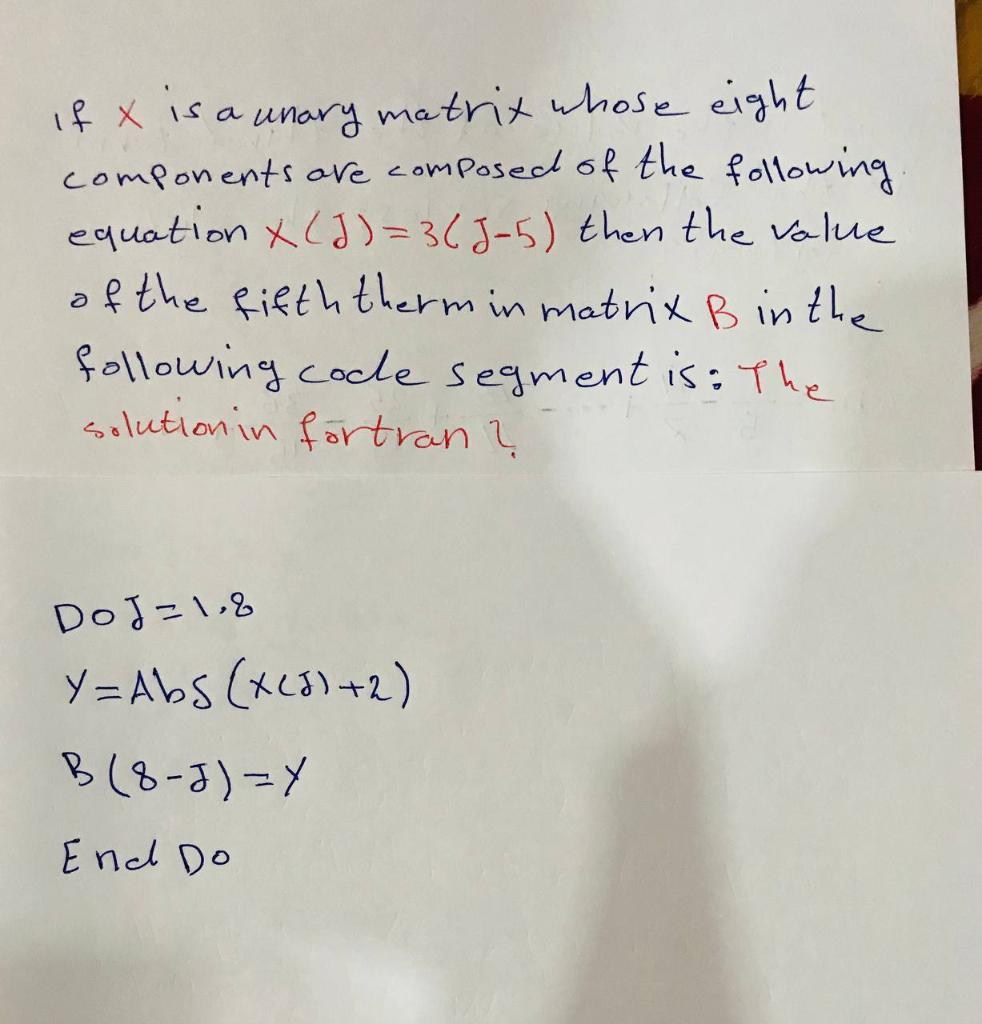 Solved if x is a unary matrix whose eight components are | Chegg.com