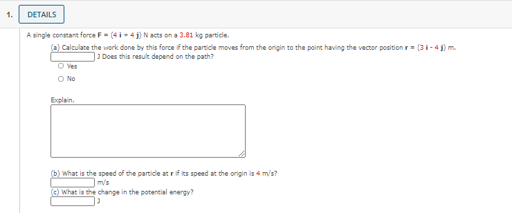 Solved 1. DETAILS A single constant force F = (4 i +4j) | Chegg.com