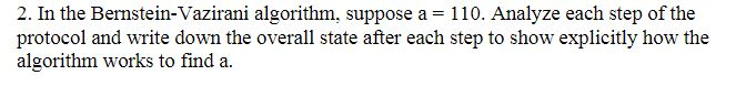 2. In the Bernstein-Vazirani algorithm, suppose a | Chegg.com