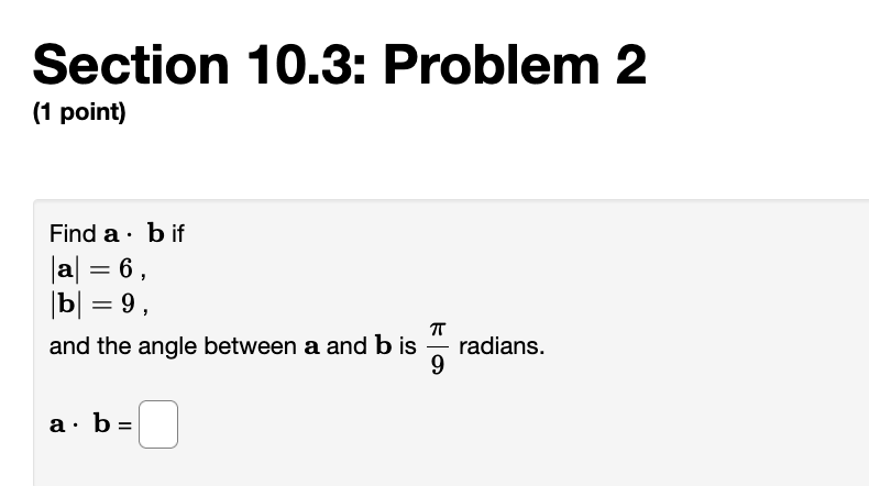 Solved Section 10.3: Problem 2 (1 point) Find a b if |a| = | Chegg.com