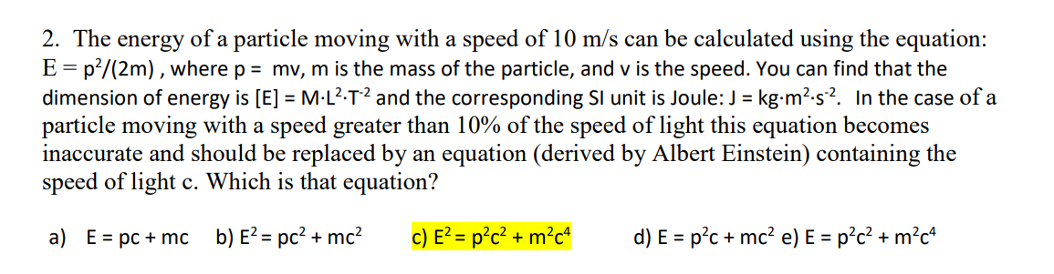 2. The energy of a particle moving with a speed of 10 | Chegg.com