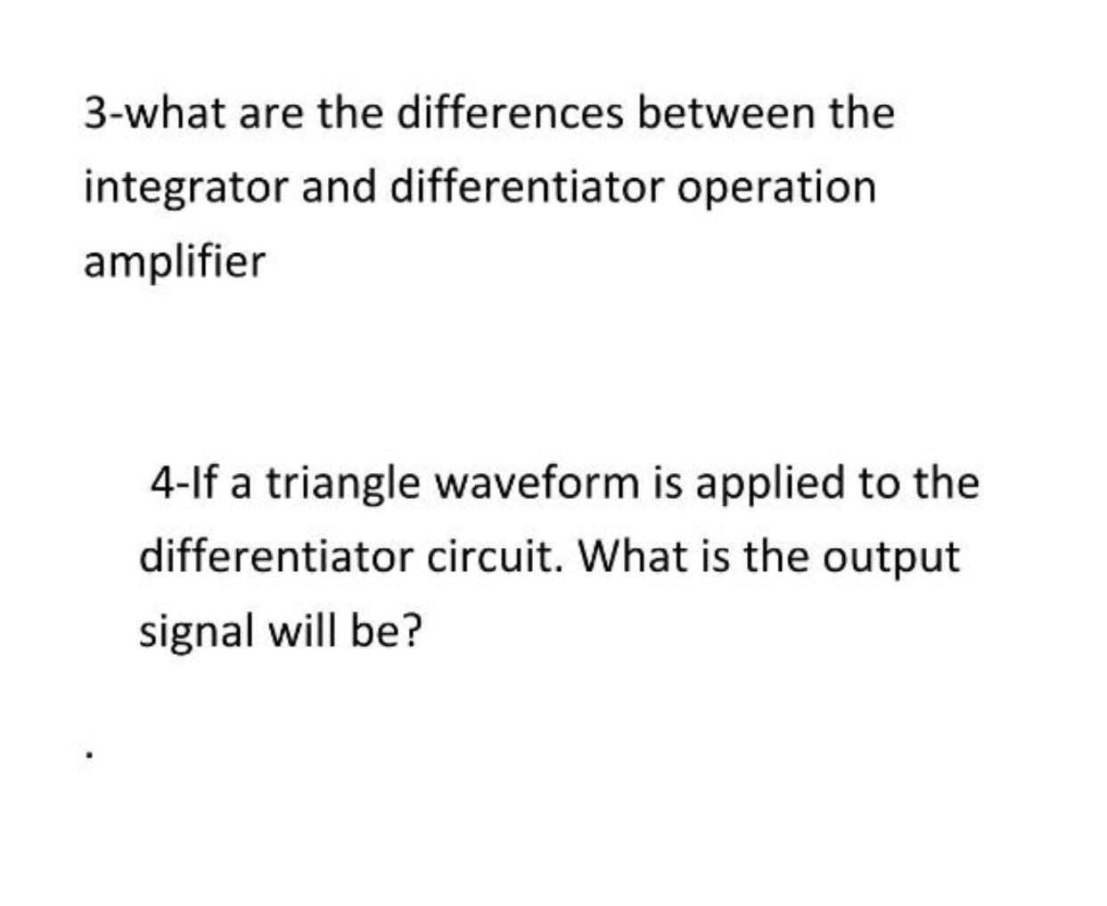 Solved 3-what are the differences between the integrator and | Chegg.com