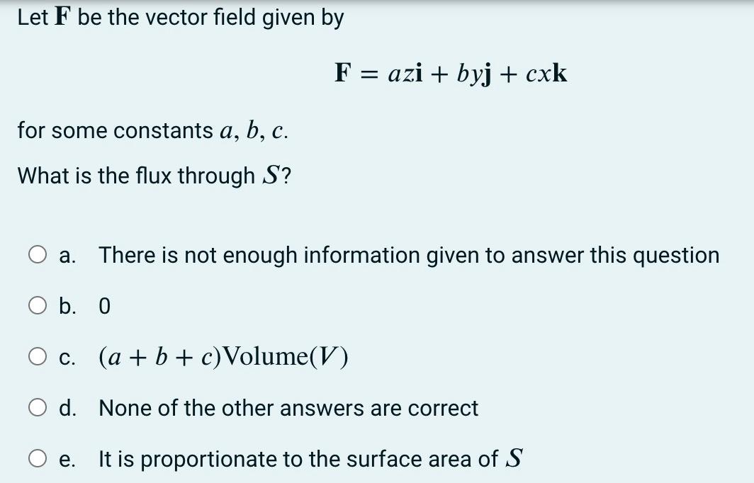 Solved Let F be the vector field given by F=azi+byj+cxk for | Chegg.com