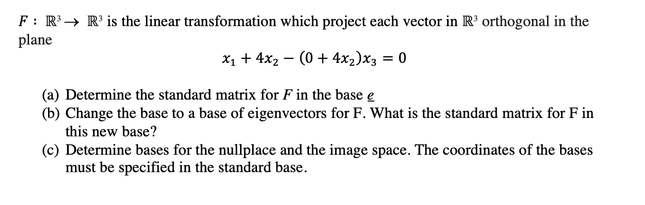 F : ℝ3 -> ℝ3 is the linear transformation which | Chegg.com