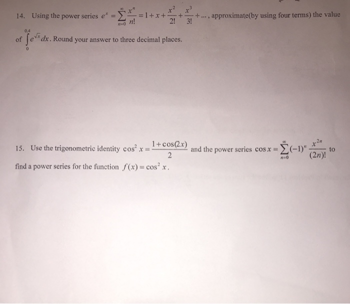 Solved x Using the power series ex.Tn1 , approximate(by | Chegg.com