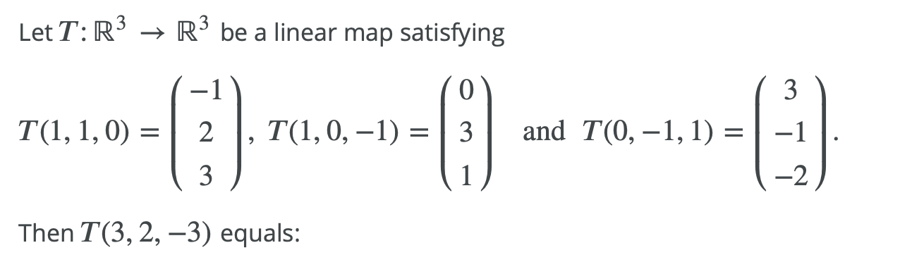 Solved Let T: R3 → R3 be a linear map satisfying 3 0 T(1,0, | Chegg.com