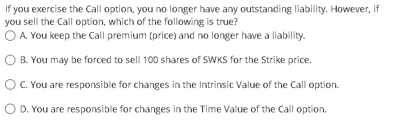 Solved If you exercise the Call option, you no longer have | Chegg.com