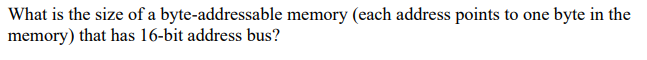 Solved What is the size of a byte-addressable memory (each | Chegg.com