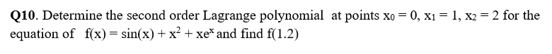 Solved Q10. Determine the second order Lagrange polynomial | Chegg.com