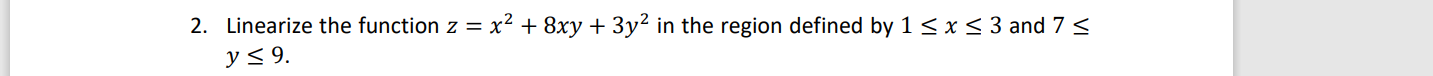 Solved 2. Linearize the function z=x2+8xy+3y2 in the region | Chegg.com