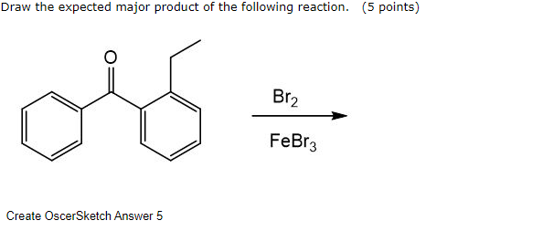 Solved Draw the expected major product of the following | Chegg.com