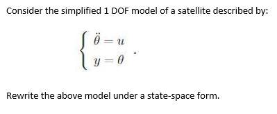 Solved Consider the simplified 1 DOF model of a satellite | Chegg.com