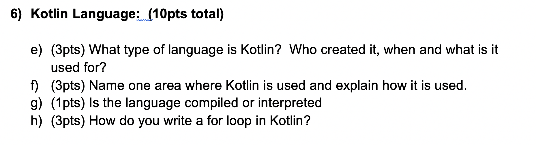 Solved 6) Kotlin Language: (10pts total) e) (3pts) What type | Chegg.com