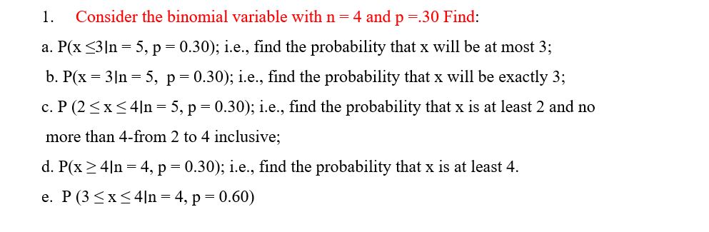 Solved 1. Consider the binomial variable with n=4 and p=.30 | Chegg.com