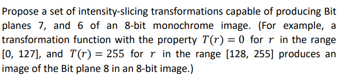 Solved Propose a set of intensity-slicing transformations | Chegg.com