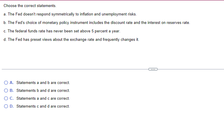 Solved Choose the correct statements. a. The Fed doesn't | Chegg.com