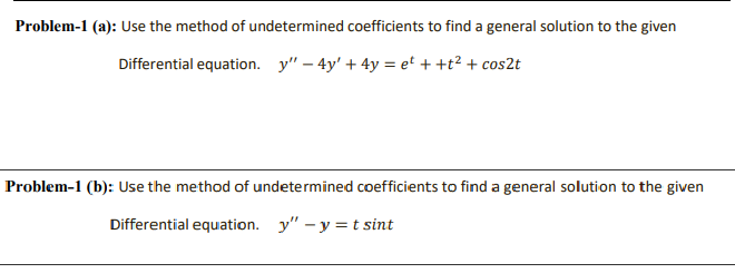 Solved Problem-1 (a): Use the method of undetermined | Chegg.com