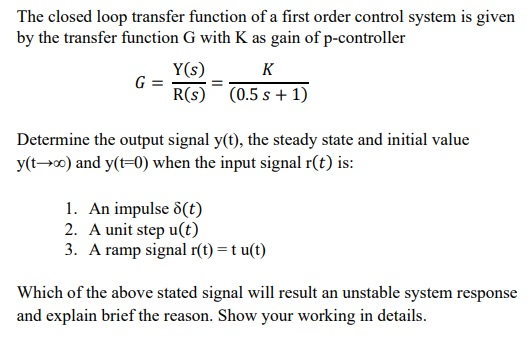 Solved The closed loop transfer function of a first order | Chegg.com