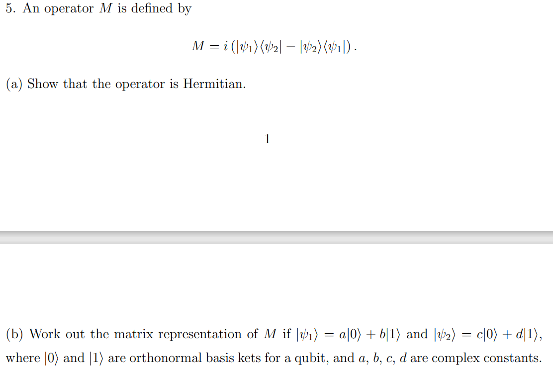 Solved 5. An operator M is defined by M = i (141)(42| – |U2) | Chegg.com